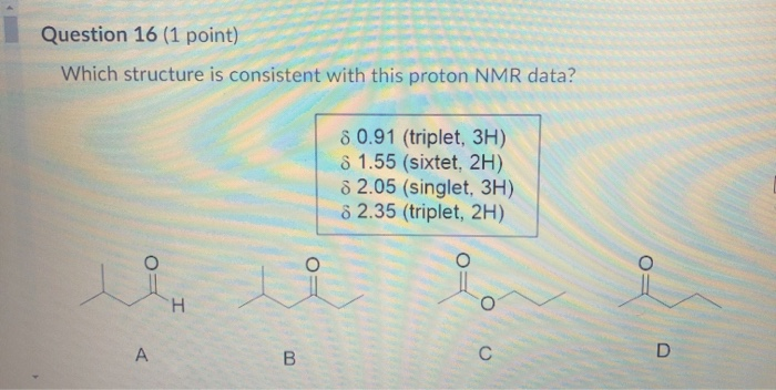 Solved Question 16 (1 point) Which structure is consistent | Chegg.com