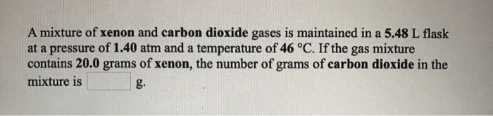 Solved A mixture of xenon and carbon dioxide gases is | Chegg.com