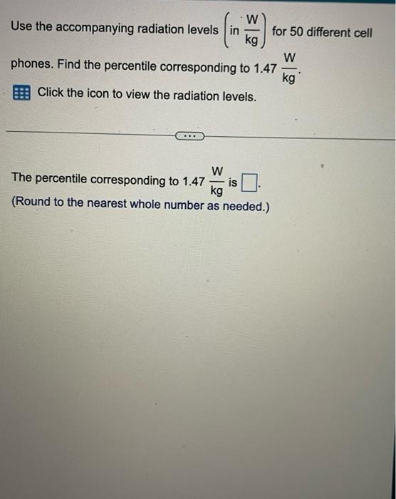 Solved Use the accompanying radiation levels ( in kgW) for | Chegg.com