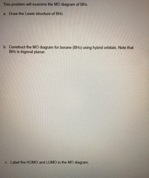 Solved This problem will examine the MO diagram of BH3. a. | Chegg.com
