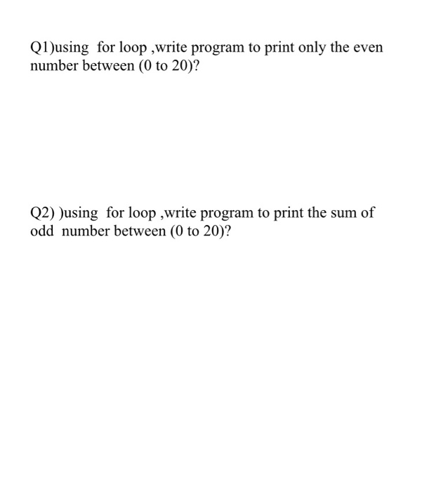 Solved Q1using For Loop Write Program To Print Only The