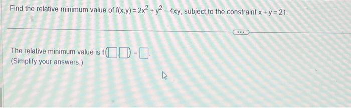 Solved Find The Relative Minimum Value Of F X Y 2x2 Y2−4xy