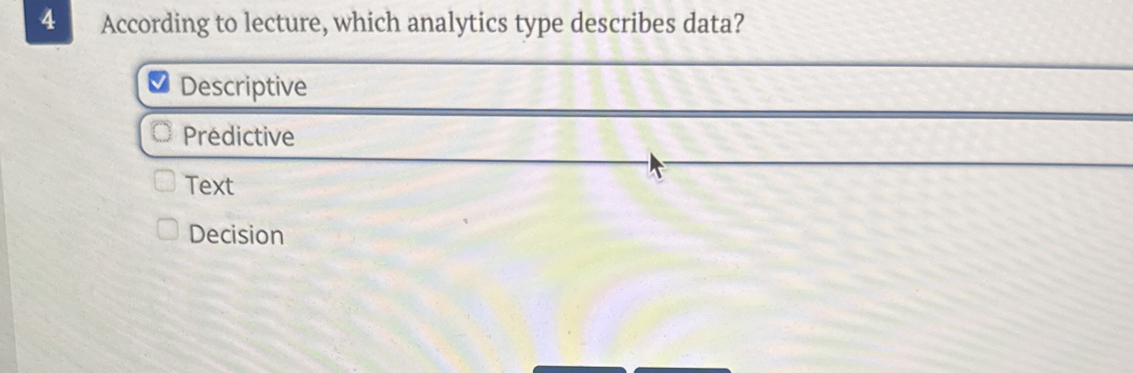 Solved 4 ﻿According to lecture, which analytics type | Chegg.com