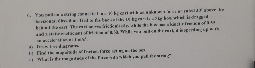 Solved You pull on a string connected to a 10kg ﻿cart with | Chegg.com