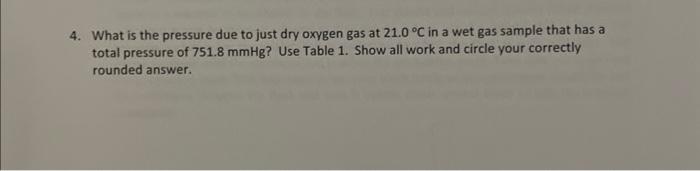 Solved 4. What is the pressure due to just dry oxygen gas at | Chegg.com
