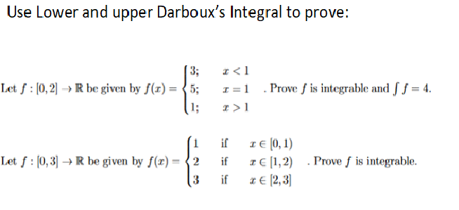 Solved Use Lower and upper Darboux's Integral to prove:Let | Chegg.com