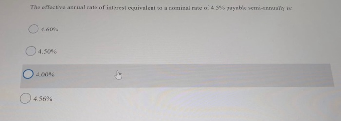 Solved The effective annual rate of interest equivalent to a | Chegg.com