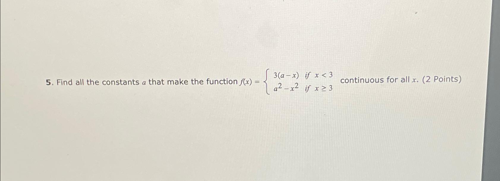 Solved Find all the constants a that make the function | Chegg.com