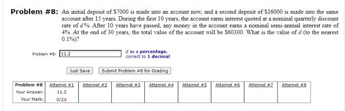 Solved Problem \#8: An initial deposit of $7000 is made into | Chegg.com