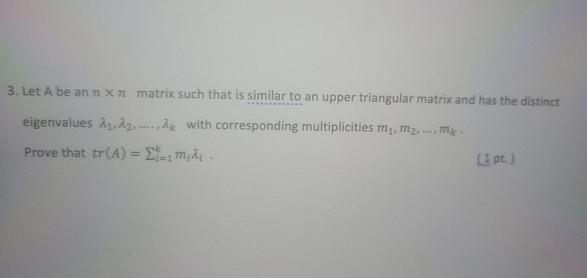 Solved 3. Let A be an n xn matrix such that is similar to an | Chegg.com