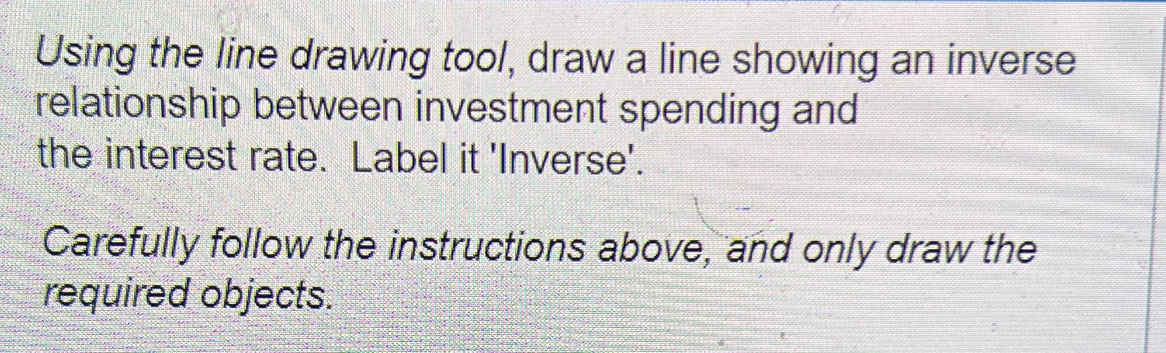 Solved Using the line drawing tool, draw a line showing an | Chegg.com