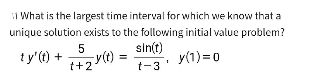 Solved II What is the largest time interval for which we | Chegg.com