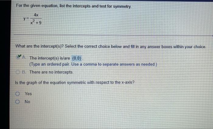 Solved For the given equation, list the intercepts and test | Chegg.com