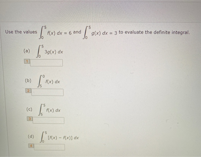 Solved 5 5 Use the values f(x) dx = 6 and 6.00 g(x) dx = 3 | Chegg.com