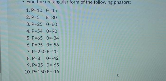 Solved - Find the rectangular form of the following phasors: | Chegg.com