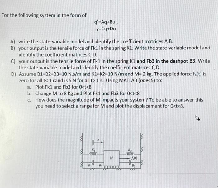Solved For the following system in the form of q' =Aq+Bu, | Chegg.com