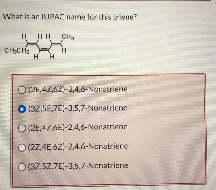Solved What is an IUPAC name for this triene? | Chegg.com