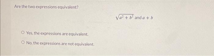 Solved Are the two expressions equivalent? a2+b2 and a+b | Chegg.com