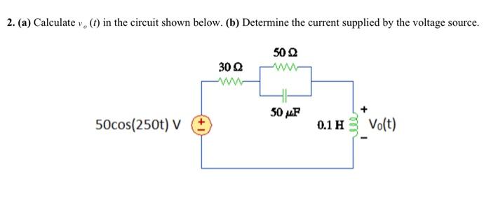 Solved 2. (a) Calculate vo(t) in the circuit shown below. | Chegg.com
