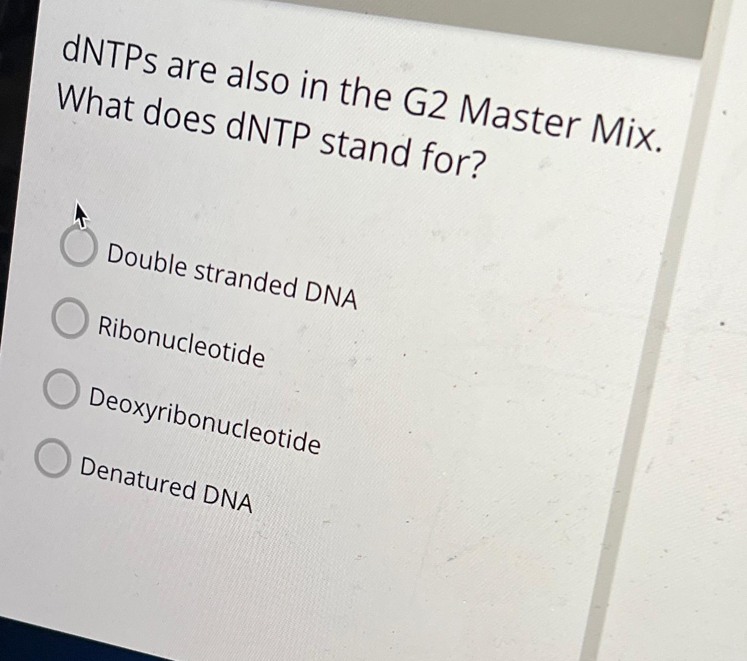 Solved dNTPs are also in the G2 ﻿Master Mix. What does INTP | Chegg.com
