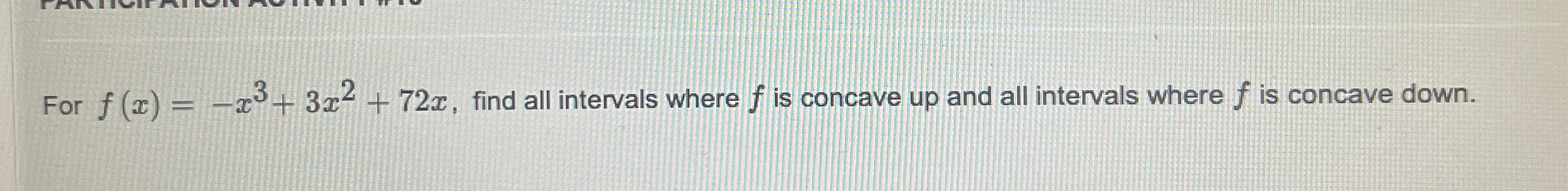 Solved For f(x)=-x3+3x2+72x, ﻿find all intervals where f ﻿is | Chegg.com