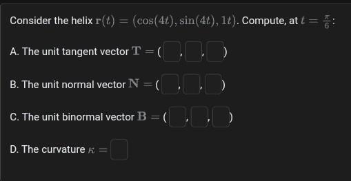 Solved Consider the helix r(t)=(cos(4t),sin(4t),1t). | Chegg.com