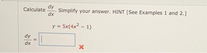 Solved Calculate dxdy. Simplify your answer. HINT [See | Chegg.com