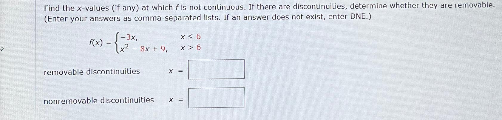 Solved Find the x-values (if any) ﻿at which f ﻿is not | Chegg.com