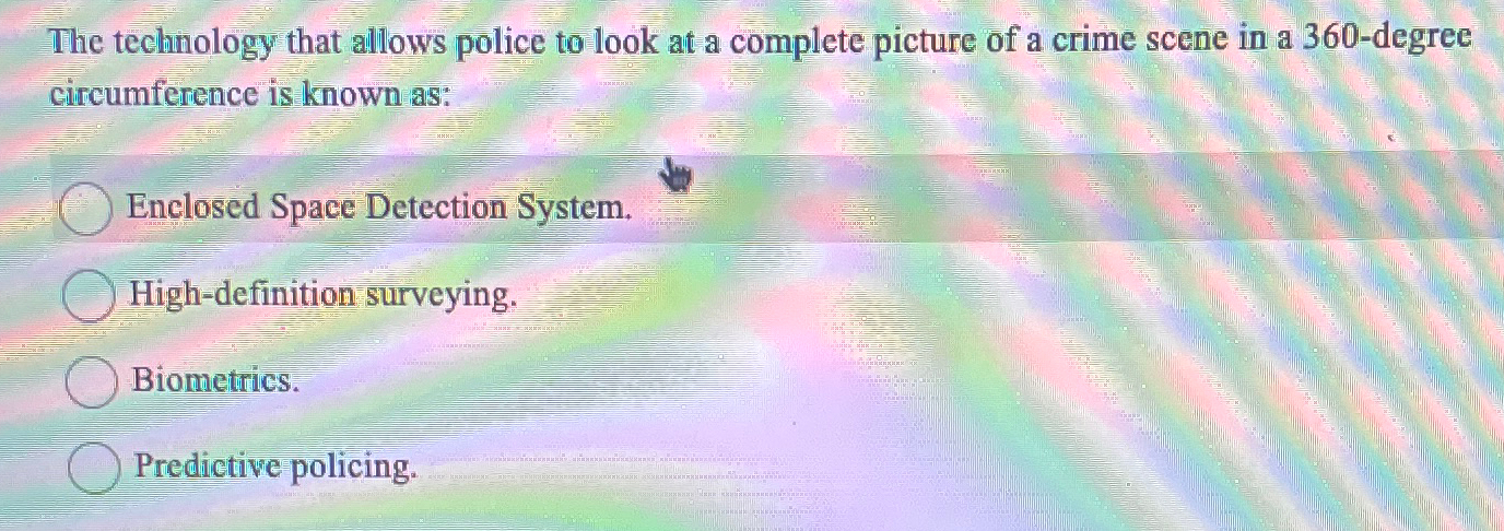Solved The technology that allows police to look at a | Chegg.com