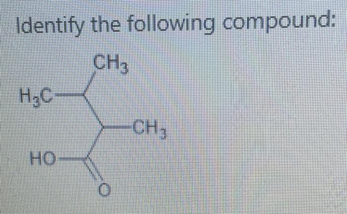 Solved Identify the carboxylic acid. O a. CH3CH2CH2CH2COOCH | Chegg.com