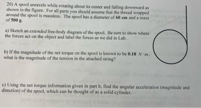 Solved 20) A spool unravels while rotating about its center | Chegg.com