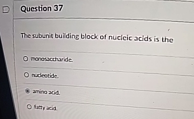 Solved Question 37The subunit building block of nucleic | Chegg.com
