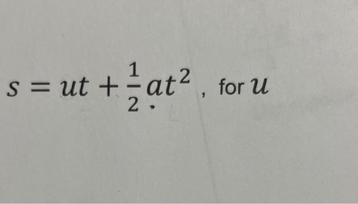 Solved s=ut+21at2 | Chegg.com