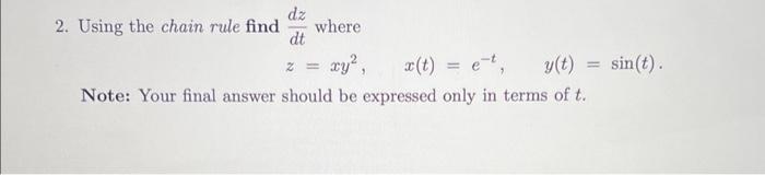 Solved 2. Using the chain rule find dtdz where | Chegg.com