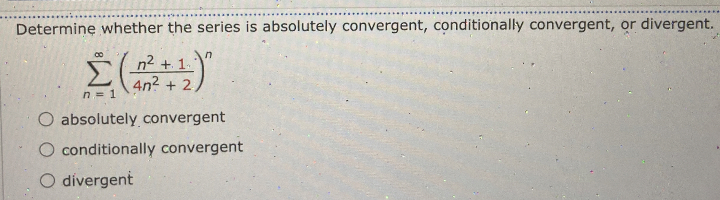 Solved Determine whether the series is absolutely | Chegg.com