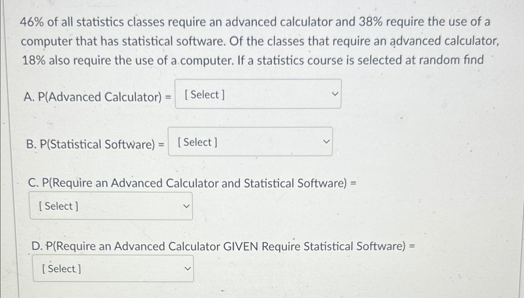 Solved 46% ﻿of all statistics classes require an advanced | Chegg.com