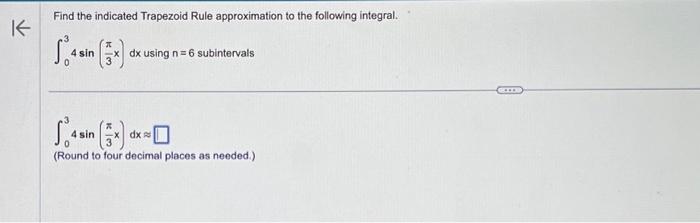 Solved K Find the indicated Trapezoid Rule approximation to | Chegg.com