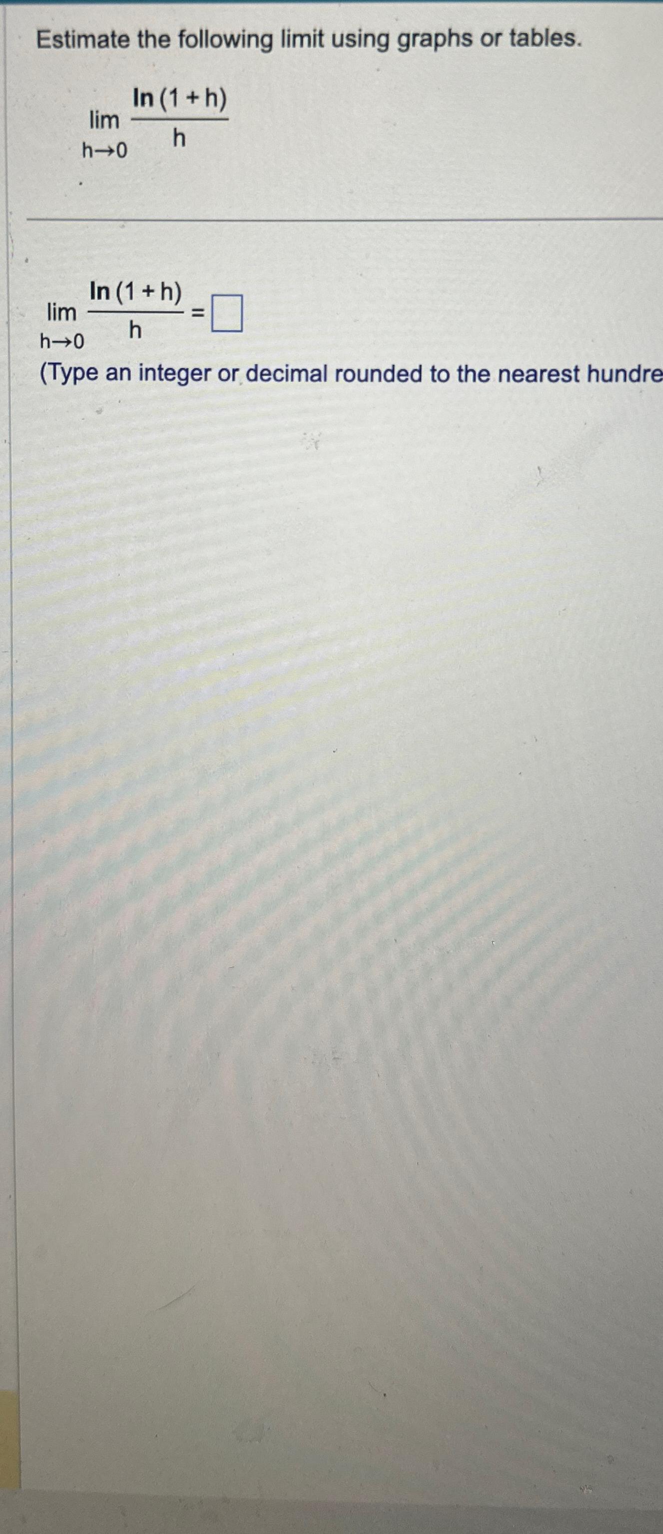 Solved Estimate the following limit using graphs or | Chegg.com