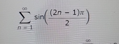 Solved ∑n=1∞sin((2n-1)π2) | Chegg.com