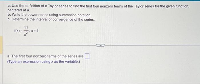 Solved a. Use the definition of a Taylor series to find the | Chegg.com