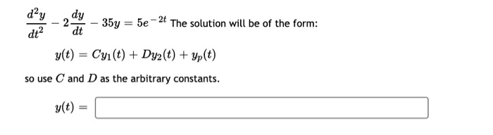 Solved dy day - 2 35y = 5e - 2t The solution will be of the | Chegg.com