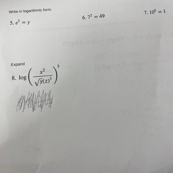 Solved Write in logarithmic form. 5. e3=y 6. 72=49 7. 10∘=1 | Chegg.com