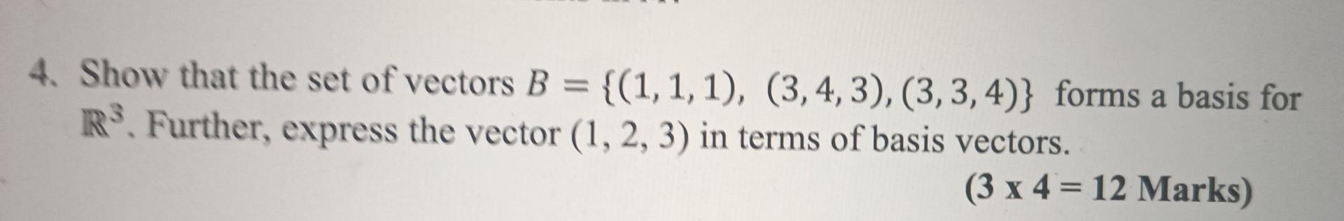 Solved a 4. Show that the set of vectors B = {(1, 1, 1), | Chegg.com