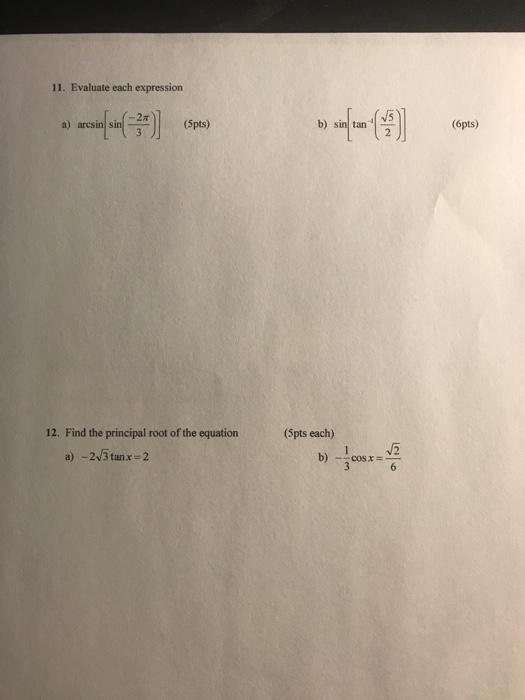 Solved 11. Evaluate each expression a) arcsin sin (5pts) b) | Chegg.com