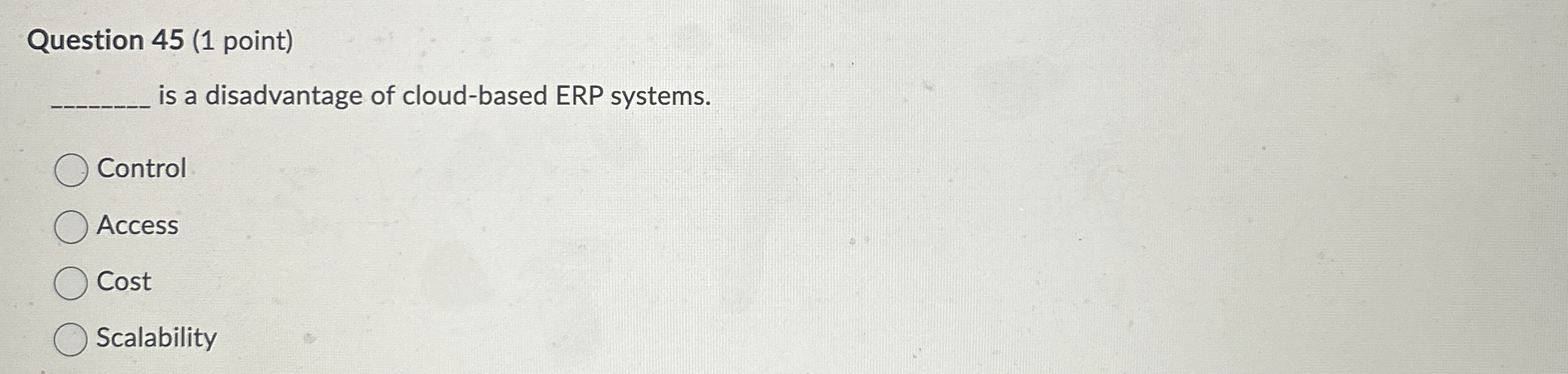 Solved Question 45 (1 ﻿point) ﻿is a disadvantage of | Chegg.com