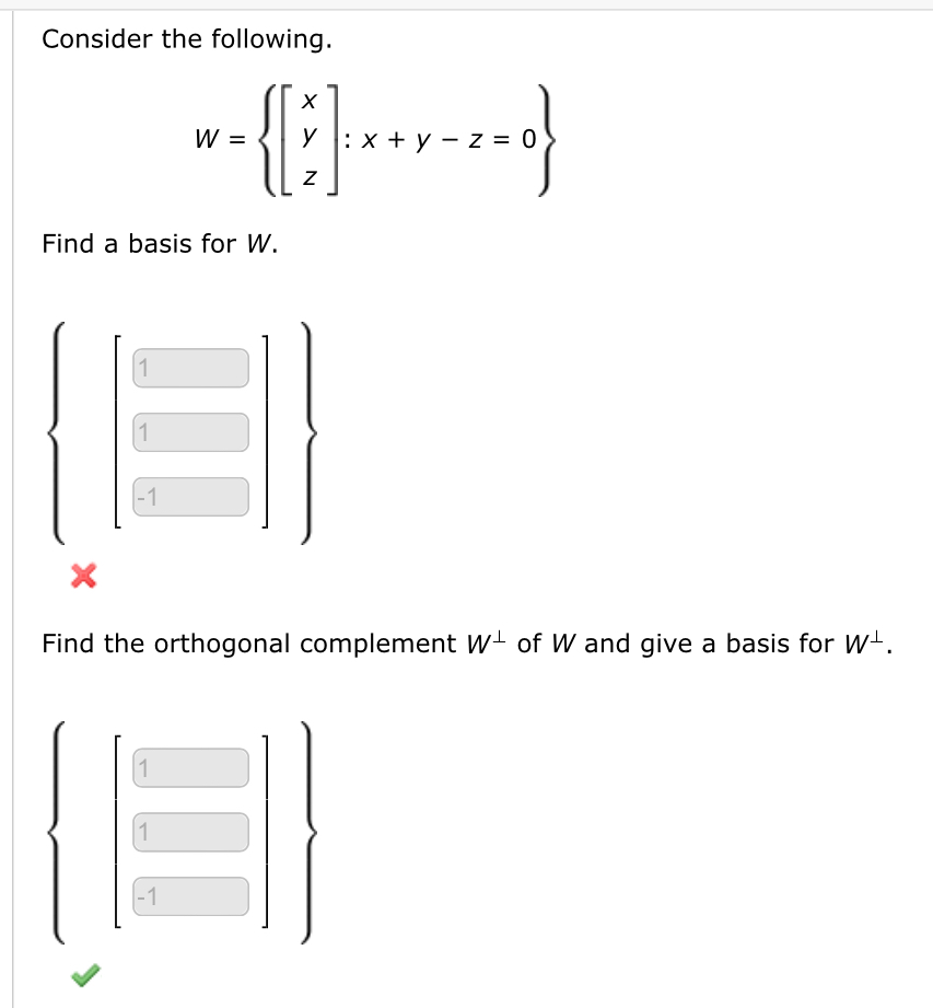 Solved Consider the following.W={[xyz]:x+y-z=0}Find a basis | Chegg.com
