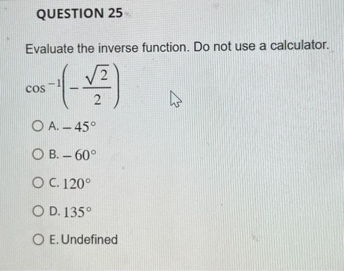Solved Evaluate the inverse function. Do not use a | Chegg.com