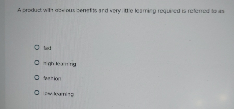 Solved A product with obvious benefits and very little | Chegg.com