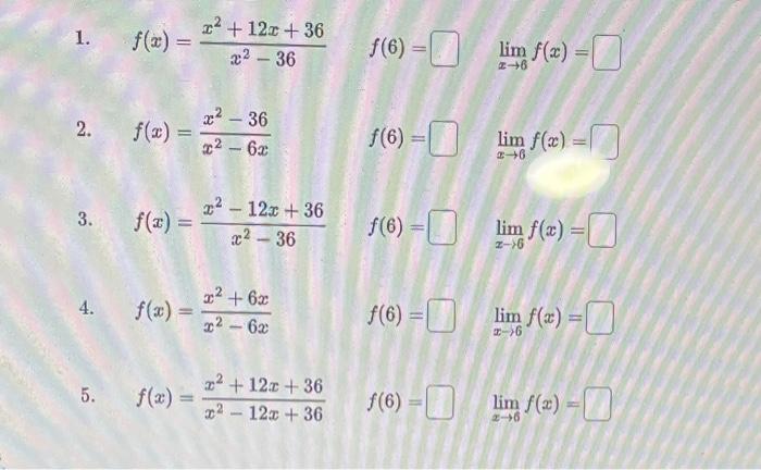 Solved 1. f(x)=x2−36x2+12x+36f(6)=limx→6f(x)= 2. | Chegg.com