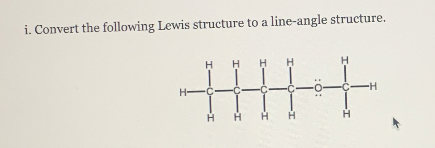 [Solved]: i. Convert the following Lewis structure to a line